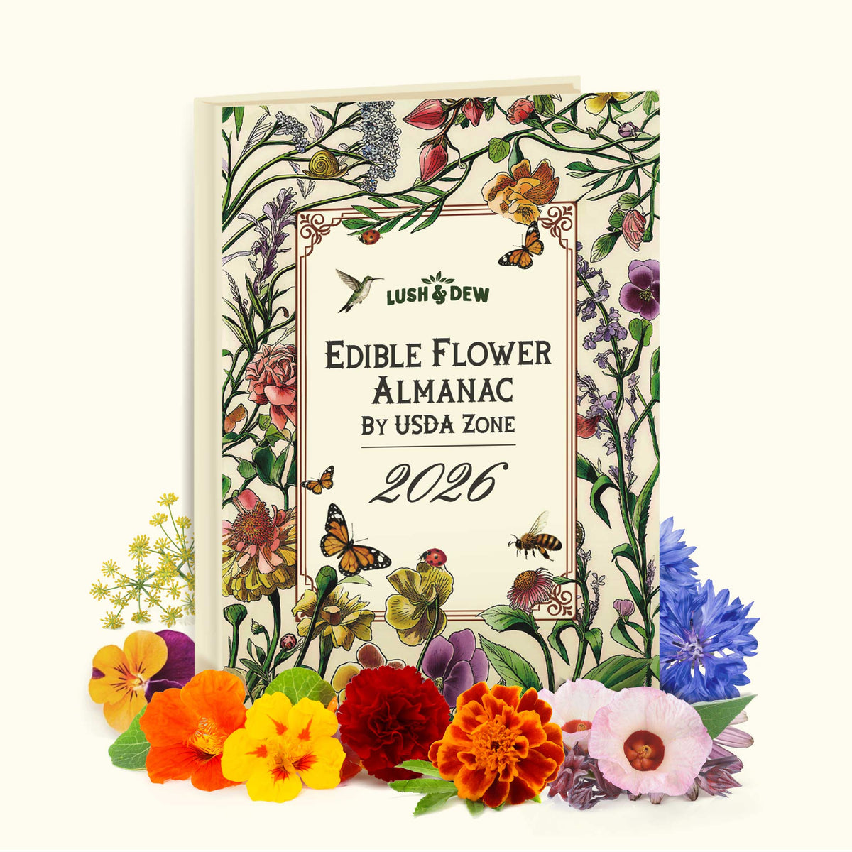 Edible Flower Almanac 2026 by USDA Zone – LUSH & DEW